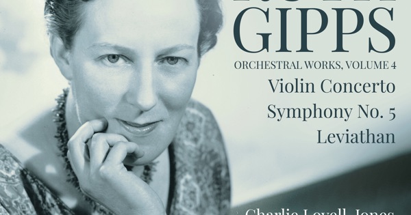 Charlie Lovell-Jones, Bill Anderson, BBC Philharmonic, Rumon Gamba - Gipps: Orchestral Works, Vol. 4