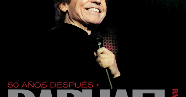 Raphael - 50 Años Después, Raphael En Directo Y Al Completo (Remastered)