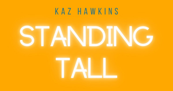 Kaz Hawkins - Standing Tall