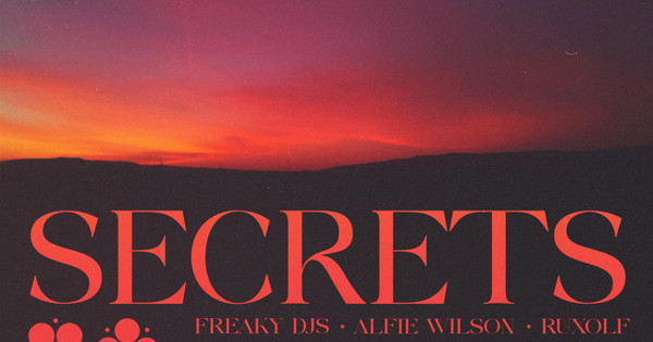Freaky DJs, Alfie Wilson, Ruxolf - Secrets