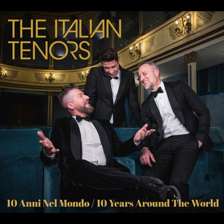 The Italian Tenors - 10 Anni per il Mondo / 10 Years around the World