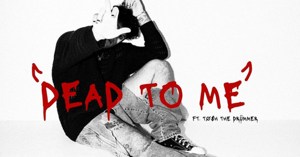 Luke Middleton, Seven Fly, Tosh the Drummer - DEAD TO ME