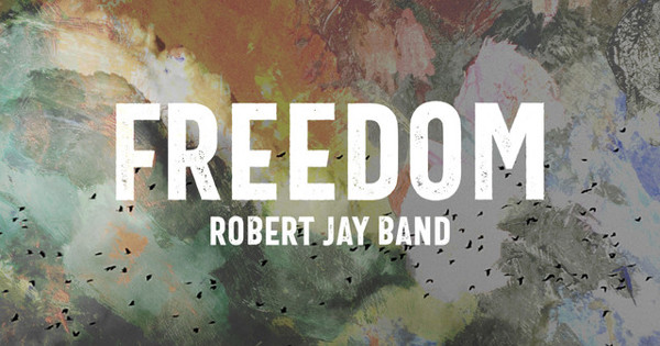 Robert Jay Band - Freedom (Radio Edit)
