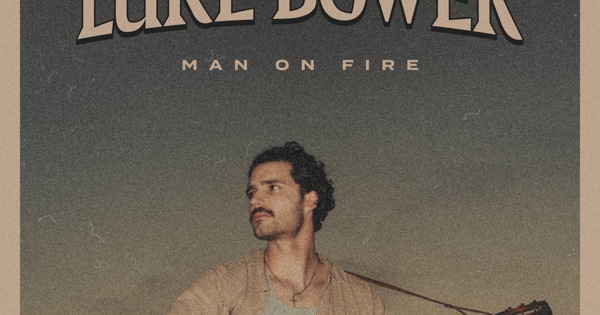 Luke Bower - Man On Fire - EP