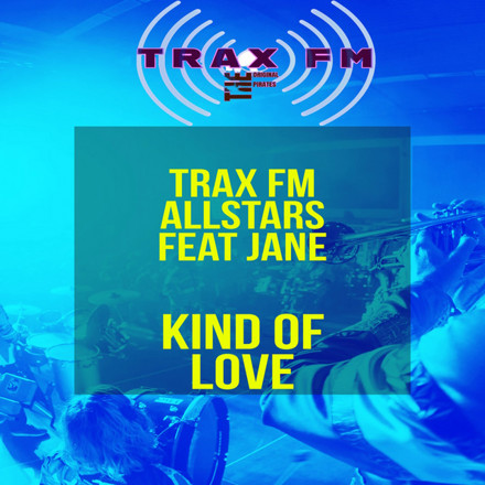 Trax FM Allstars - Kind Of Love