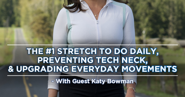 The #1 Stretch To Do Daily, Preventing Tech Neck, & Upgrading Everyday ...
