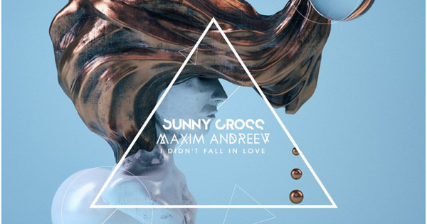Sunny Cross, Maxim Andreev - I Didn't Fall in Love