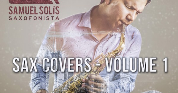 Samuel Solis"Saxofonista" - Samuel Solis "Saxofonista" Vol 1