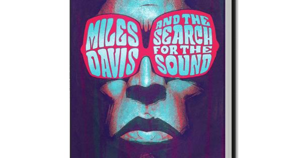 Miles Davis and the Search for the Sound