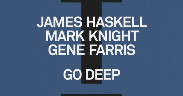 James Haskell, Mark Knight, Gene Farris - Go Deep