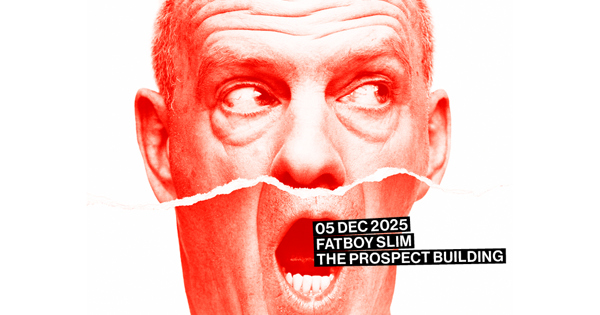 Fatboy Slim | Bristol The Prospect Building | Artist Presale