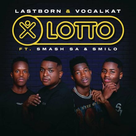 Lastborn - Lotto (feat. Smash SA & Smilo)
