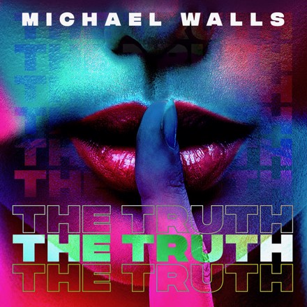 Michael Walls - The Truth
