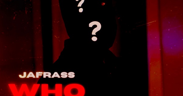 Jafrass - Who Is You - Single