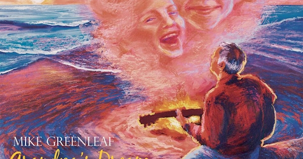 Mike Greenleaf - Grandpa's Dream