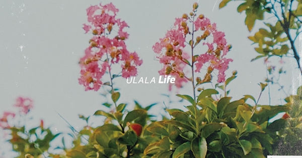 ULALA - Life