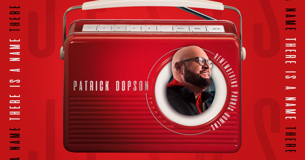 Patrick Dopson - "There is a Name"