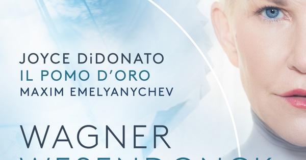 Joyce DiDonato, Il Pomo d'Oro, Maxim Emelyanychev - Wagner: Wesendonck Lieder - EP