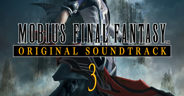 MOBIUS FINAL FANTASY ORIGINAL SOUNDTRACK 3