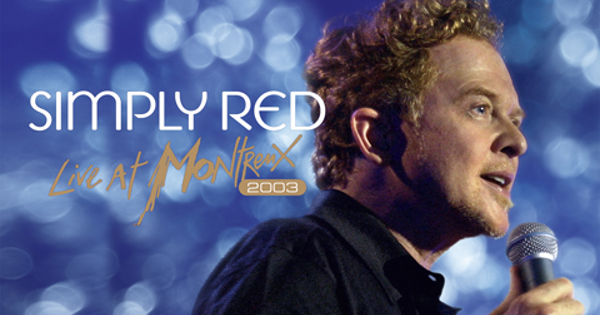Simply Red - Live At Montreux 2003