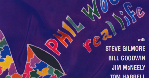 Phil Woods, Tom Harrell, Steve Gilmore - Real Life
