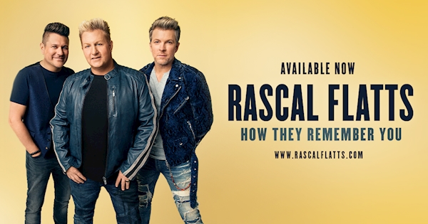 Rascal Flatts - How They Remember You