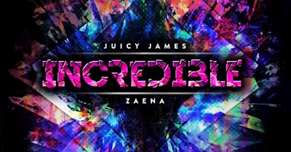 Juicy James x Zaena - Incredible