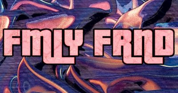 FMLY FRND - Fmly Frnd