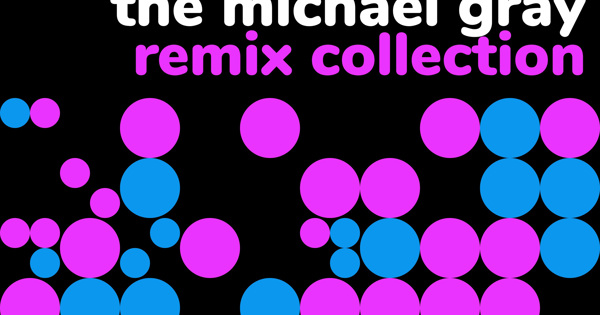 Various Artists - The Michael Gray Remix Collection