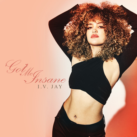 IV JAY - Got Me Insane