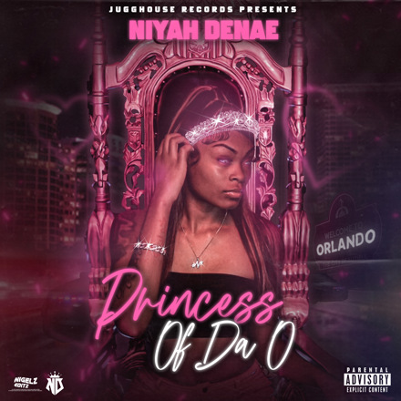 Niyah DeNae - Princess of Da O