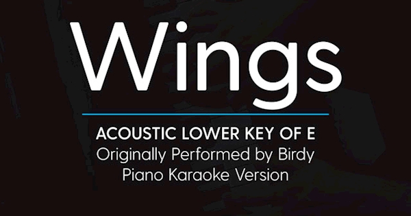 Wings (Lower Key | Sing2Piano) Birdy