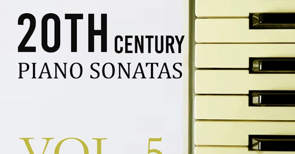 Marco Rapetti - 20th Century Piano Sonatas, Vol. 5