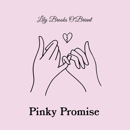 Lily Brooks O'Briant - Pinky Promise