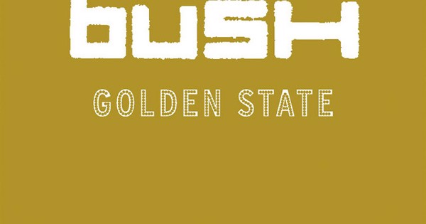 Bush - Golden State (20th Anniversary Expanded Version)