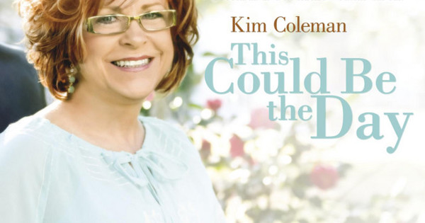 Kim Coleman - This Could Be the Day