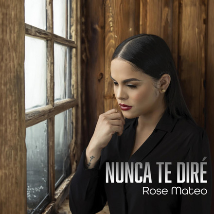 Rose Mateo - Nunca Te Diré