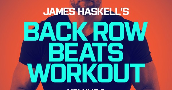 JAMES HASKELL'S BACK ROW BEATS WORKOUT VOL. 6