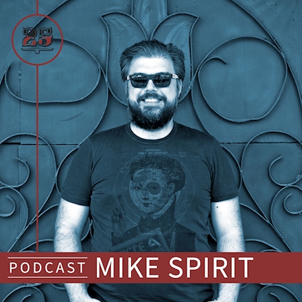 Podcast #090 - Mike Spirit