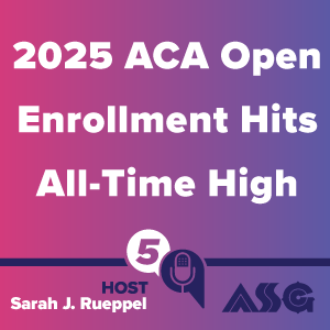 2025 ACA Open Enrollment Hits All-Time High