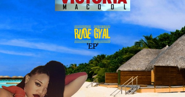 Victoria Macool - Rude Gyal 'EP'