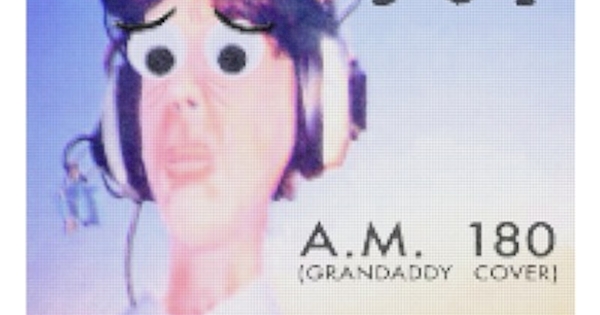 PUP - A.M. 180 (Grandaddy Cover)