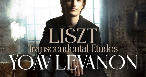 Franz Liszt, Yoav Levanon - Liszt: Transcendental Etudes