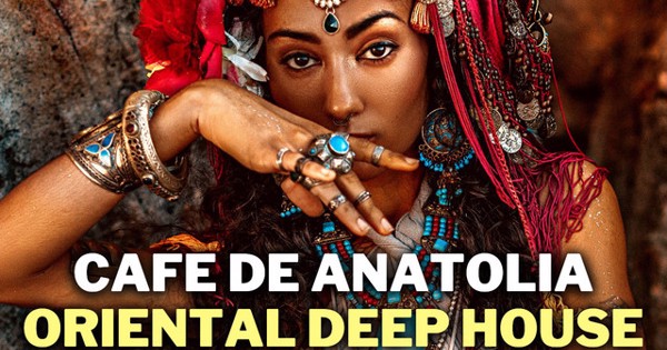 Cafe De Anatolia - Oriental Deep House
