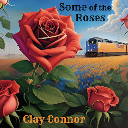Clay Connor - Some of the Roses