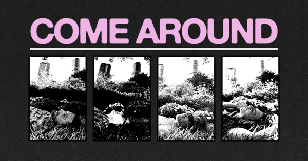 Come Around