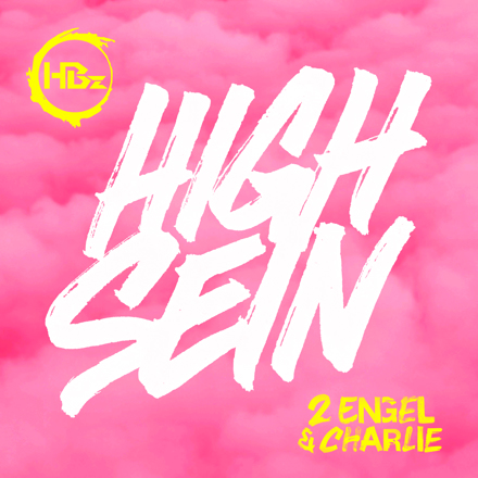 HBz x 2 Engel & Charlie - High sein