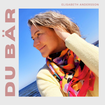Elisabeth Andersson - Du bär