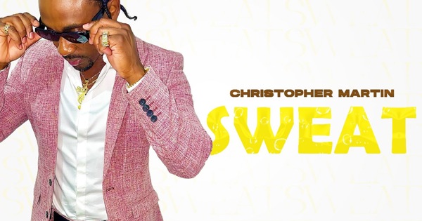 Christopher Martin - Sweat - Single