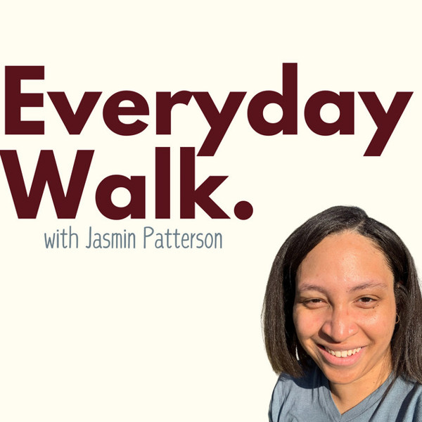 Everyday Walk with Jasmin Patterson